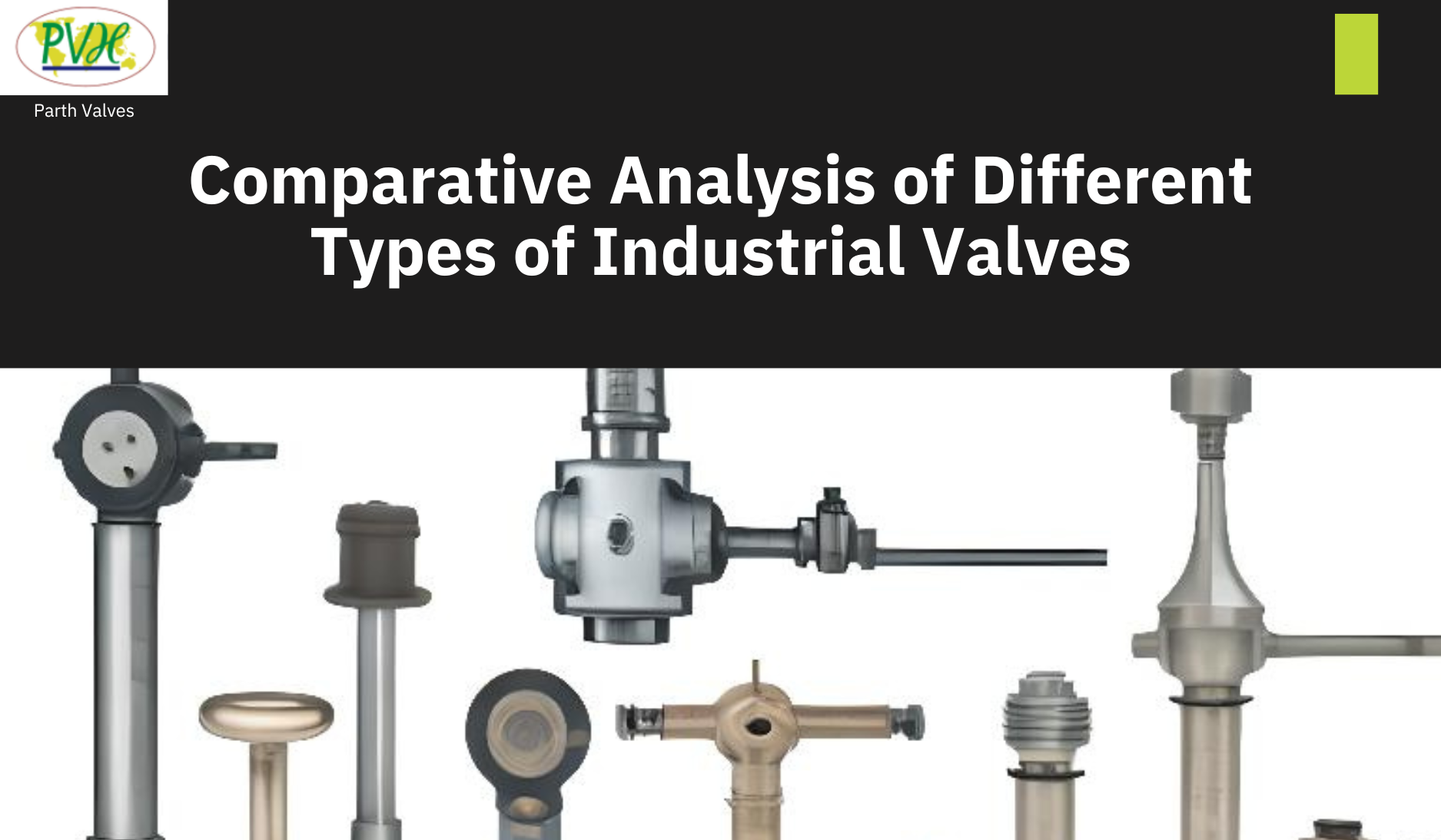 Comparative Analysis of Different Types of Industrial Valves - Parthvalve