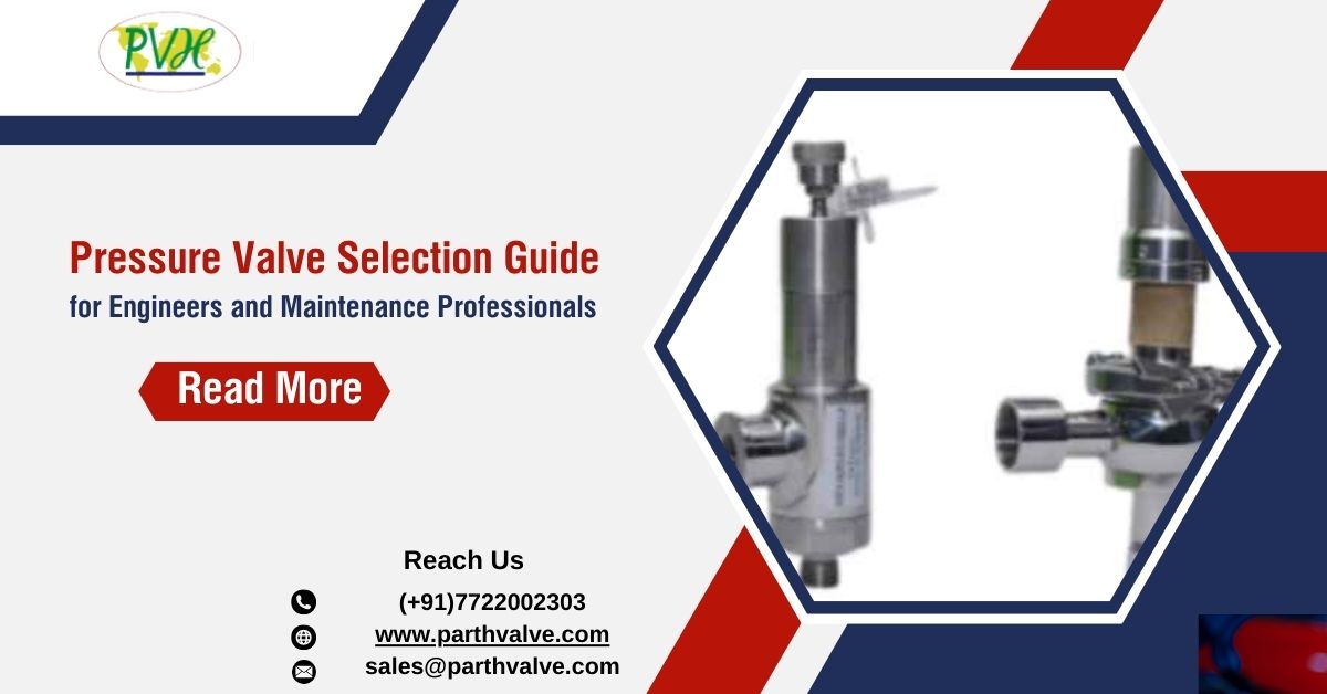 Pressure Valve Selection Guide for Engineers and Maintenance Professionals