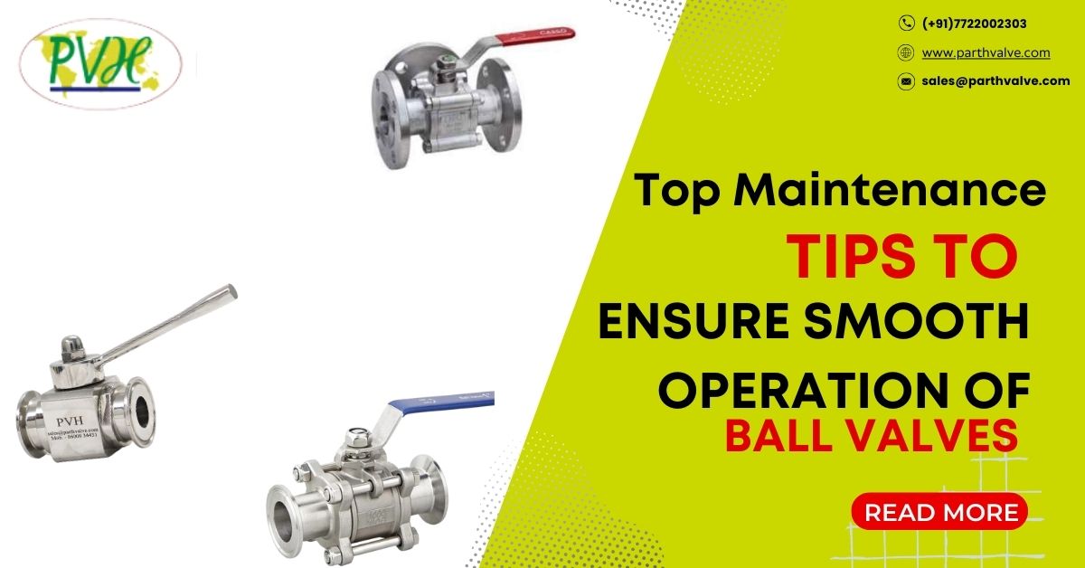 Top Maintenance Tips to Ensure Smooth Operation of Ball Valves