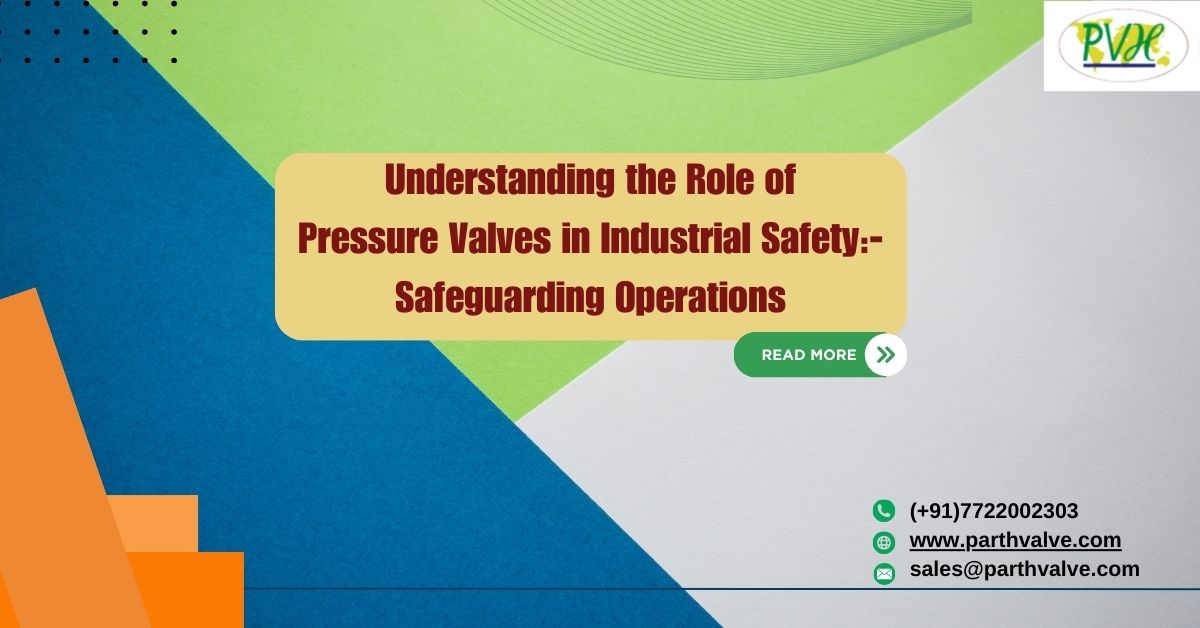 Understanding the Role of Pressure Valves in Industrial Safety ...