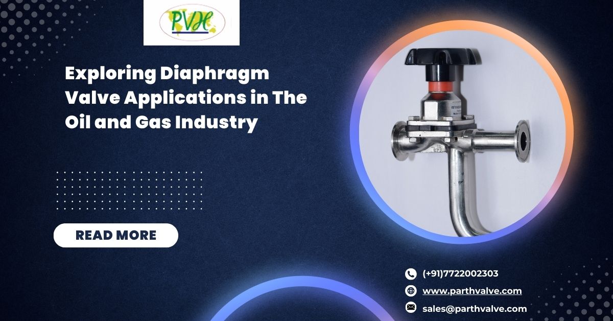 Exploring Diaphragm Valve Applications in the Oil and Gas Industry ...