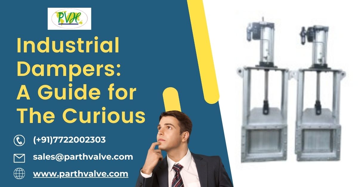 Industrial Dampers: A Guide for the Curious- Parth Valve