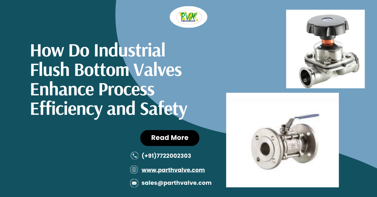 Industrial Flush Bottom Valves: Enhancing Process Efficiency