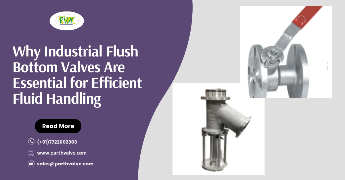 Industrial Flush Bottom Valves Efficiency in Fluid Handling